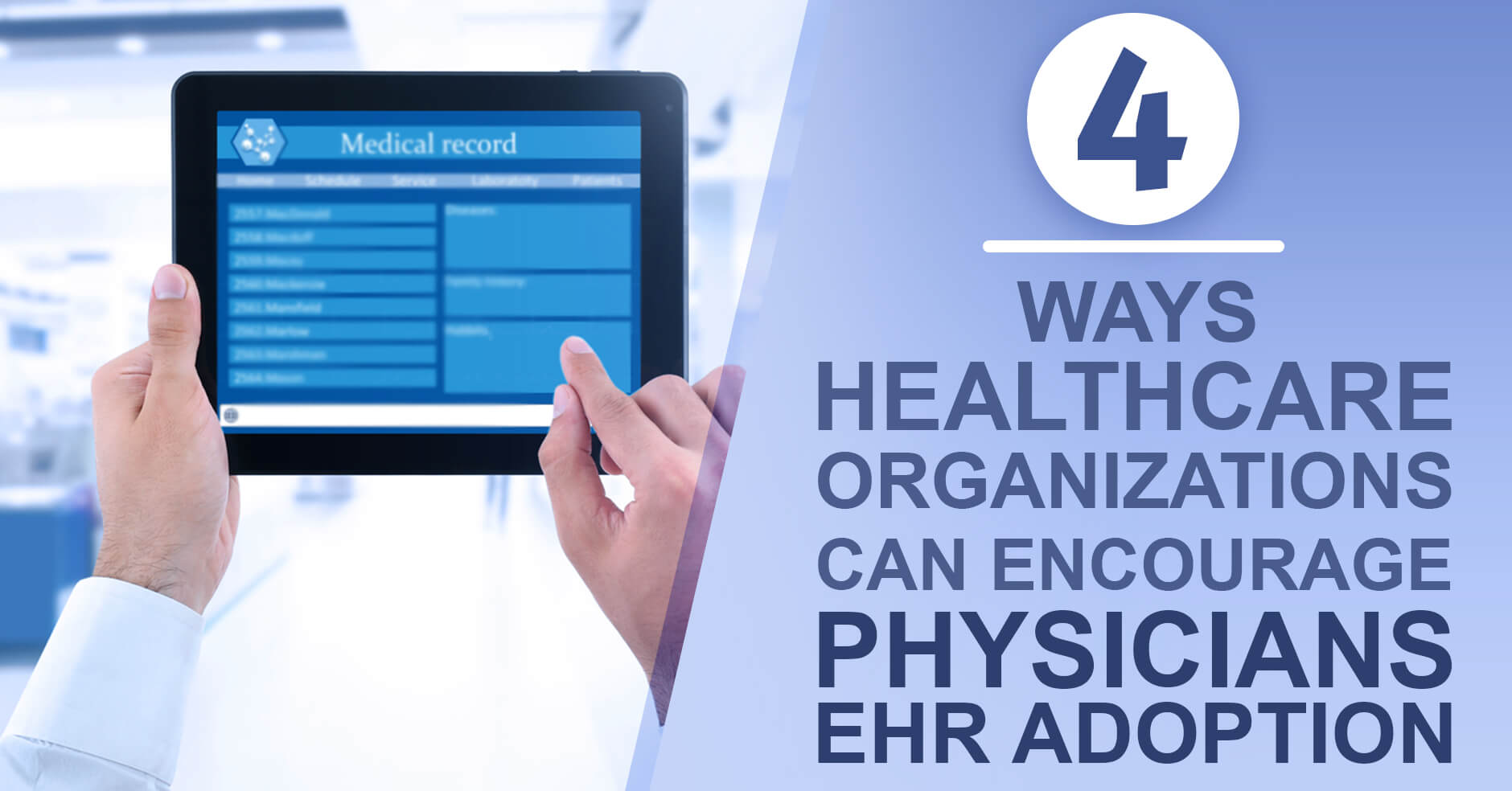 4 Ways Healthcare Organizations Can Encourage Physicians EHR Adoption 4 Ways Healthcare Organizations Can Encourage Physicians EHR Adoption