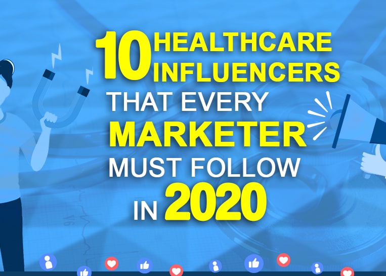 10 Healthcare Influencers That Every Marketer Must Follow in 2020